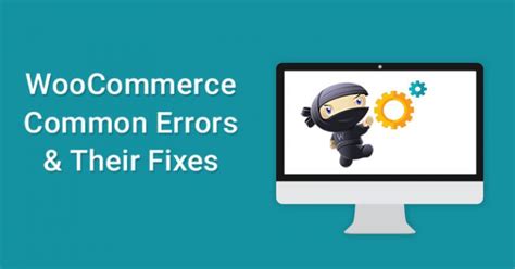 woocommerce common errors and their fixes