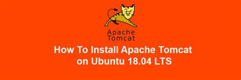 How To Install Apache Tomcat On Ubuntu 18 04 Lts Wpcademy