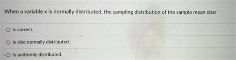 [answered] When A Variable X Is Normally Distributed The Sampling Kunduz