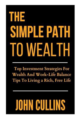 The Simple Path To Wealth Summary And Key Lessons