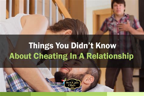 Things You Didnt Know About Cheating In A Relationship Dr A K