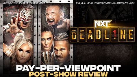 Wwe Nxt Deadline 2023 Ppv Review And Event Results Recap Post Show Youtube