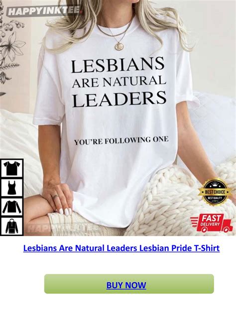 Lesbians Are Natural Leaders Lesbian Pride T Shirt By Happyinktee Issuu