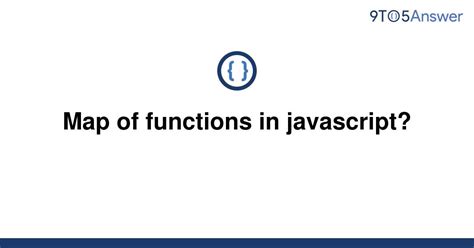 [solved] map of functions in javascript 9to5answer