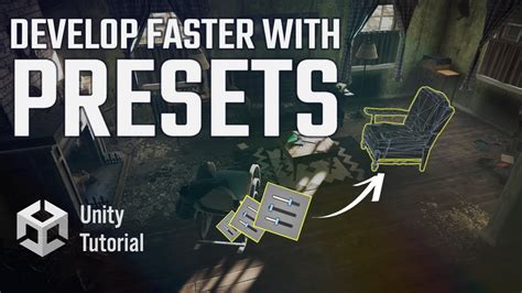 develop in unity faster with presets youtube