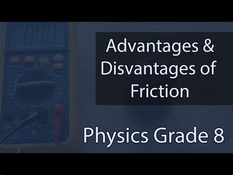 Advantages And Disadvantages Of Friction