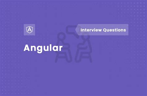 Top 105 Angular Interview Questions And Answers For 2024
