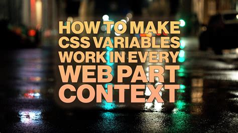 how to make css variables work in every web part context n8d