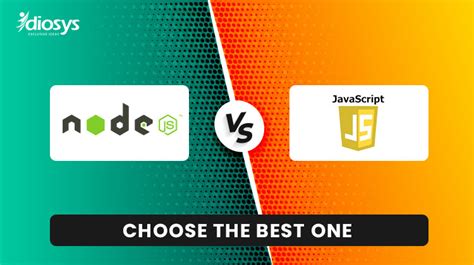 choose the best one node js vs javascript