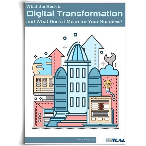 What The Heck Is Digital Transformation And What Does It Mean For Your