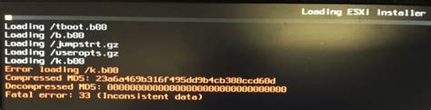 esxi “error loading k b00” “fatal error 33 inconsistent data
