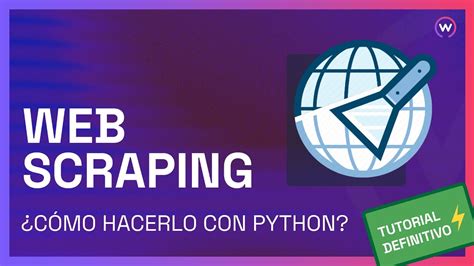 cómo hacer web scraping con python ⚡ tutorial definitivo youtube