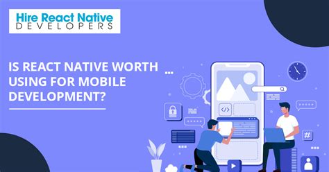 is react native worth using for mobile development react native