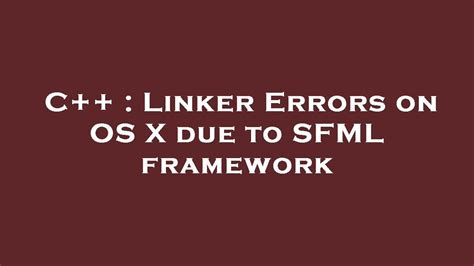 c linker errors on os x due to sfml framework youtube