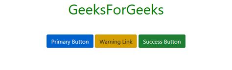 bootstrap buttons with examples geeksforgeeks