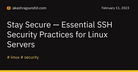 Stay Secure — Essential Ssh Security Practices For Linux Servers