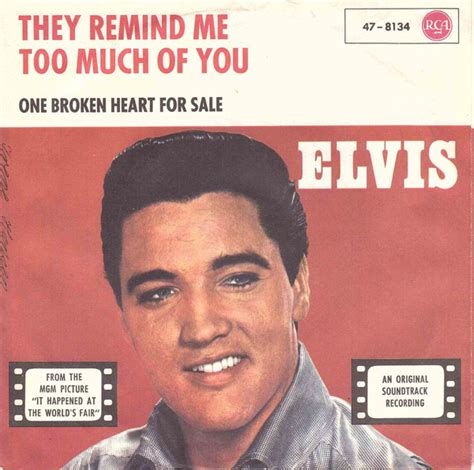 They Remind Me Too Much Of You One Broken Heart For Sale De Elvis