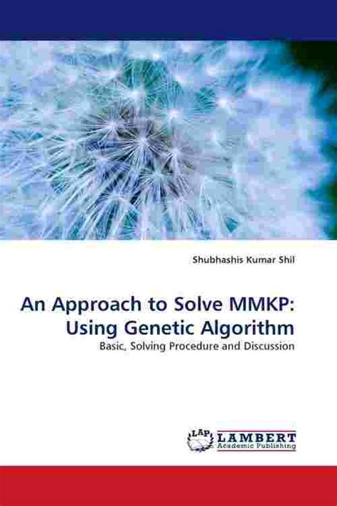 [pdf] an approach to solve mmkp using genetic algorithm by shubhashis