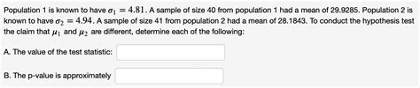 Solved Population 1 Is Known To Have σ1 4 81 A Sample Of