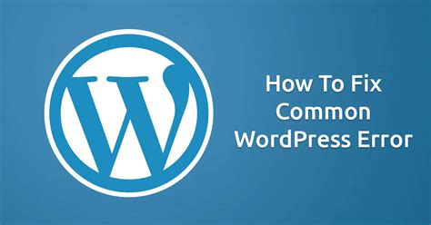 how to fix common wordpress errors