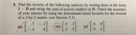 Solved 8 Find The Inverse Of The Following Matrices By