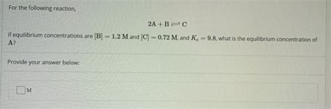 Solved For The Following Reaction 2a B C If Equilibrium