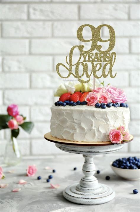 99 Years Loved Cake Topper 99th Birthday Cake Topper Happy 99th