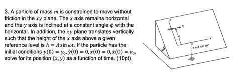 solved 3 a particle of mass m is constrained to move wit