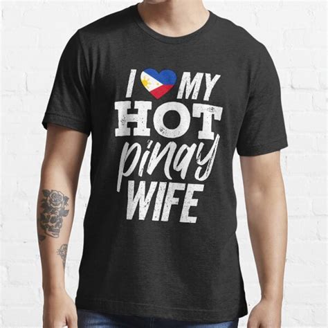 I Love My Hot Filipino Wife I Love My Hot Pinay Wife T Shirt For
