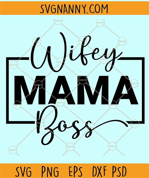 Wifey Mama Boss Svg Boss Mom Svg Wife Mom Boss Svg Mama Svg Mom Svg