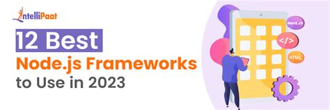 12 best node js frameworks to use in 2023 intellipaat