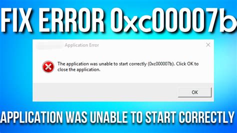 How To Fix Error 0xc00007b The Application Was Unable To Start