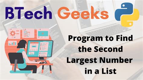 Python Program To Find The Second Largest Number In A List Btech Geeks