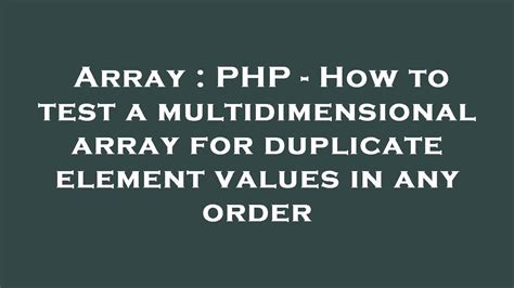 array php how to test a multidimensional array for duplicate