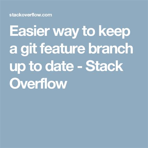 easier way to keep a git feature branch up to date stack overflow