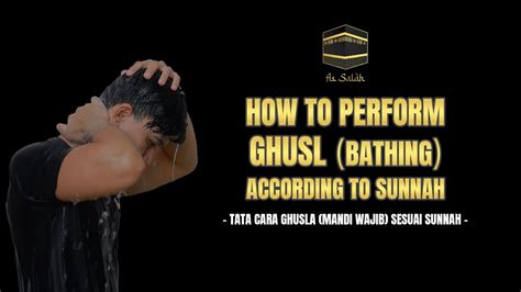 How To Perform Ghusl According To Sunnah Tata Cara Ghusl Mandi Wajib