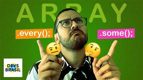array every and array some explicando o javascript 6 youtube