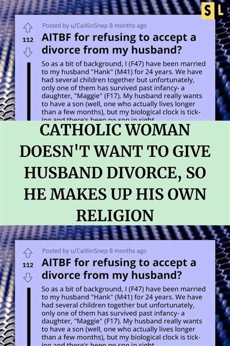 Catholic Woman Doesn T Want To Give Husband Divorce So He Makes Up His