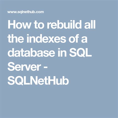how to rebuild all the indexes of a database in sql server sqlnethub
