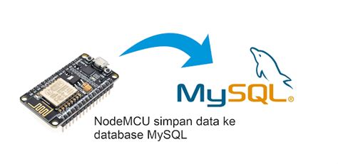 menyimpan data nodemcu esp 8266 ke database mysql dengan