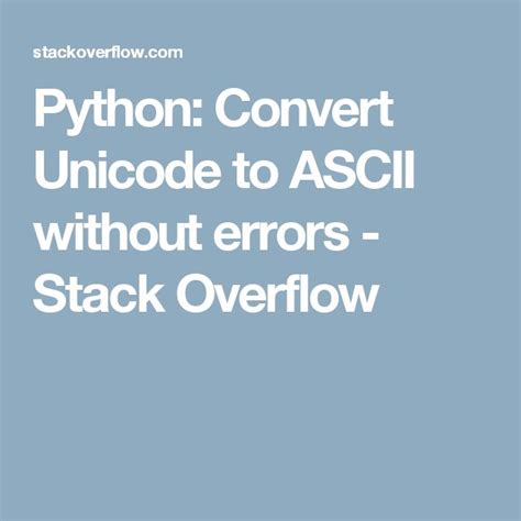 convert unicode to ascii without errors in python stack overflow gambaran