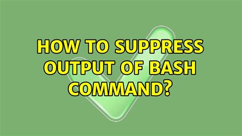 how to suppress output of bash command youtube