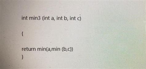 solved int min3 int a int b int c { return min a min