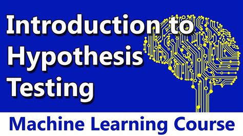 Machine Learning 53 Hypothesis Testing An Introduction Youtube