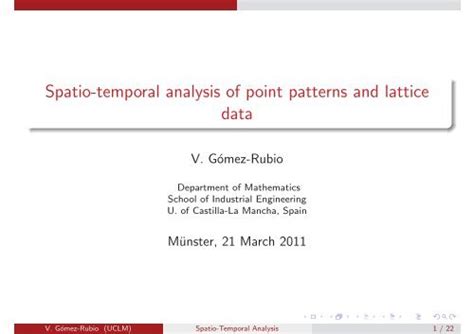Spatio Temporal Analysis Of Point Patterns And Lattice Data