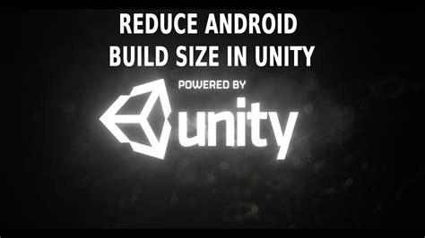reduce android build size in unity 2021 youtube