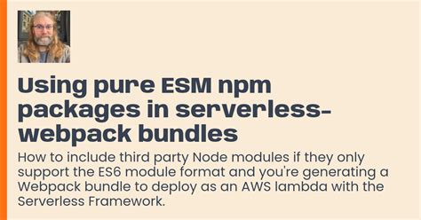 using pure esm npm packages in serverless webpack bundles