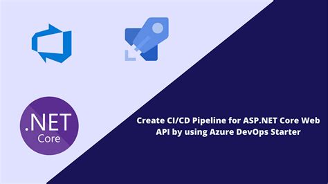 create ci cd pipeline for asp core web api by using azure devops