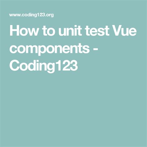 how to unit test vue components coding123 the unit test tutorial
