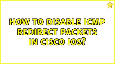 How To Disable Icmp Redirect Packets In Cisco Ios Youtube